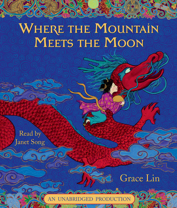 Where the Mountain Meets the Moon by Grace Lin | Penguin Random House Audio