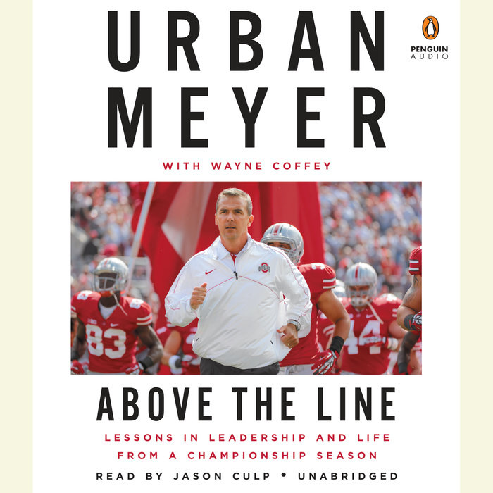 Above the Line by Urban Meyer & Wayne Coffey | Penguin Random House Audio