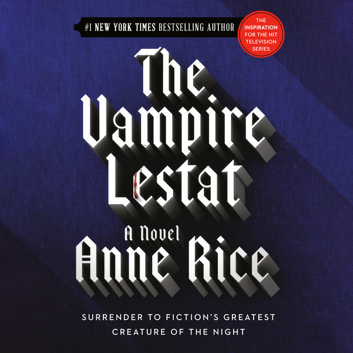 The Vampire Lestat by Anne Rice | Penguin Random House Audio