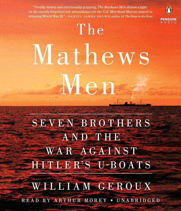 The Mathews Men by William Geroux | Penguin Random House Audio
