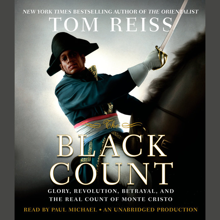The Black Count by Tom Reiss | Penguin Random House Audio