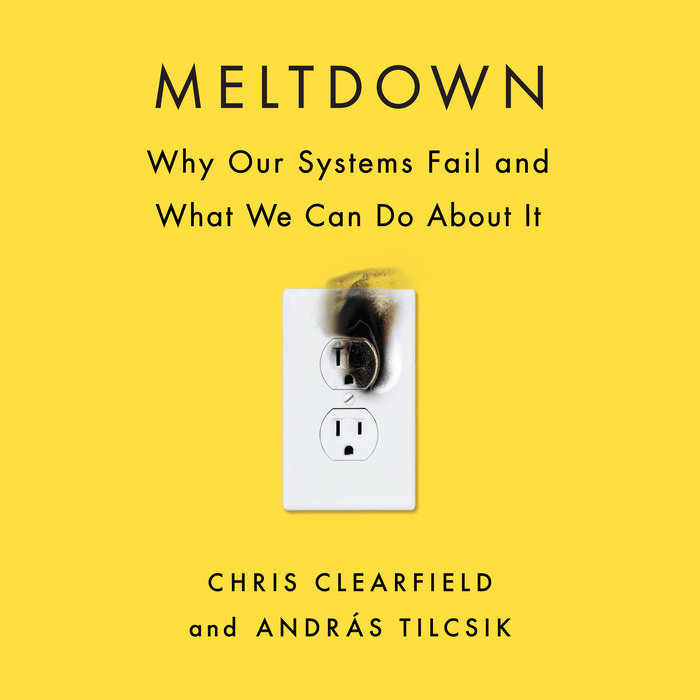 Meltdown by Chris Clearfield & András Tilcsik | Penguin Random House Audio