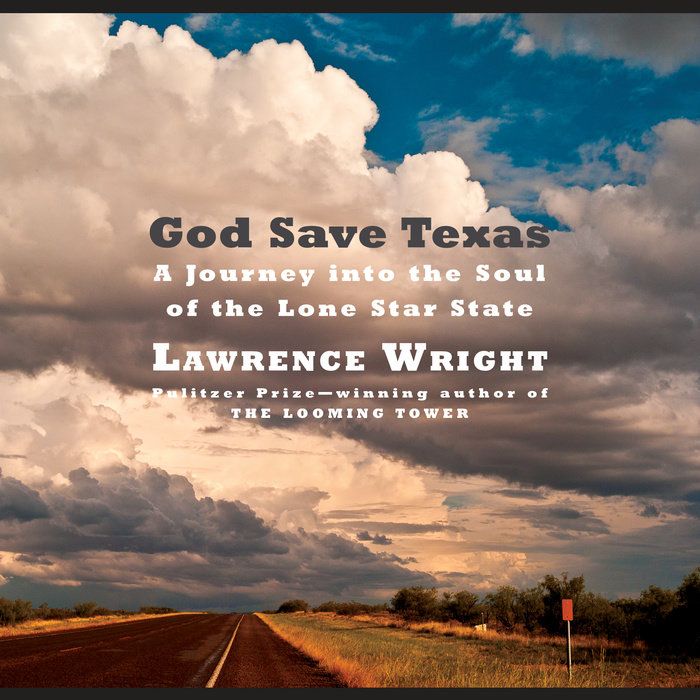 God Save Texas by Lawrence Wright | Penguin Random House Audio