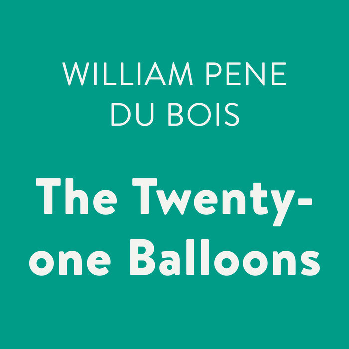 The Twenty-one Balloons by William Pene du Bois | Penguin Random House ...
