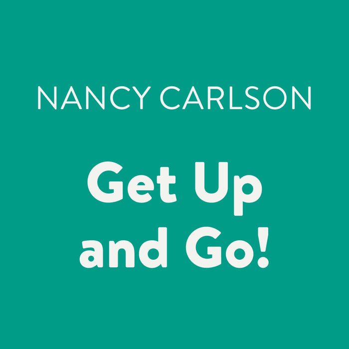 Get Up and Go! by Nancy Carlson | Penguin Random House Audio