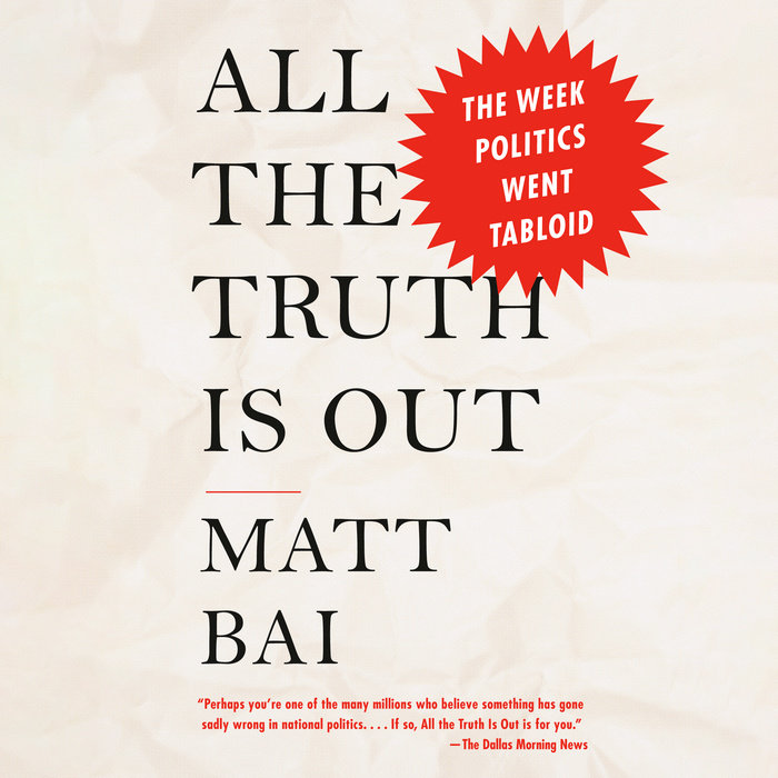 The Front Runner (All the Truth Is Out Movie Tie-in) by Matt Bai ...