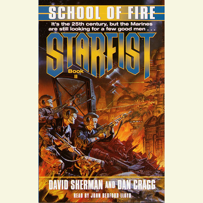 Starfist: School of Fire by David Sherman & Dan Cragg | Penguin Random House Audio