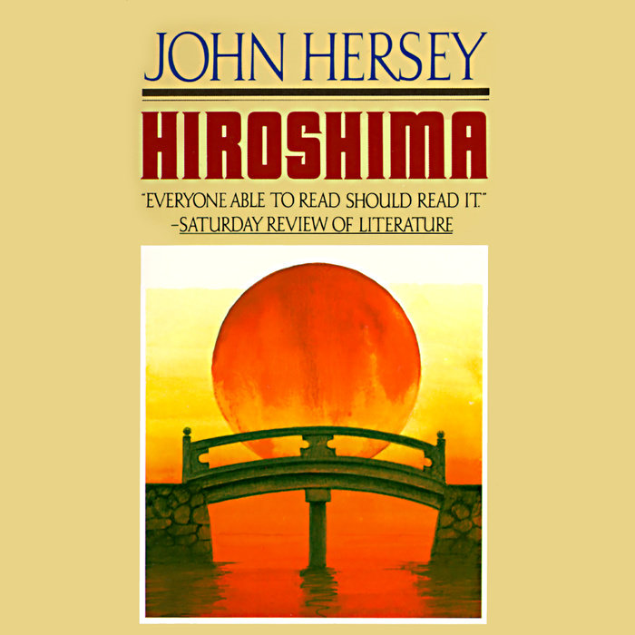 Hiroshima by John Hersey | Penguin Random House Audio