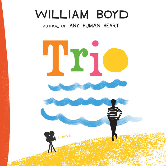 Trio by William Boyd | Penguin Random House Audio