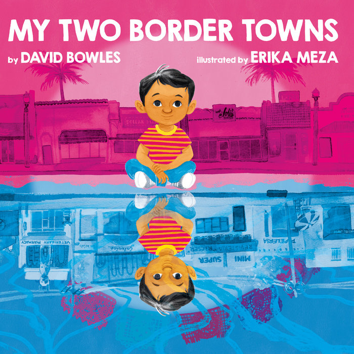 My Two Border Towns by David Bowles | Penguin Random House Audio