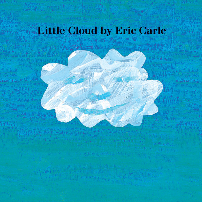 Little Cloud by Eric Carle | Penguin Random House Audio