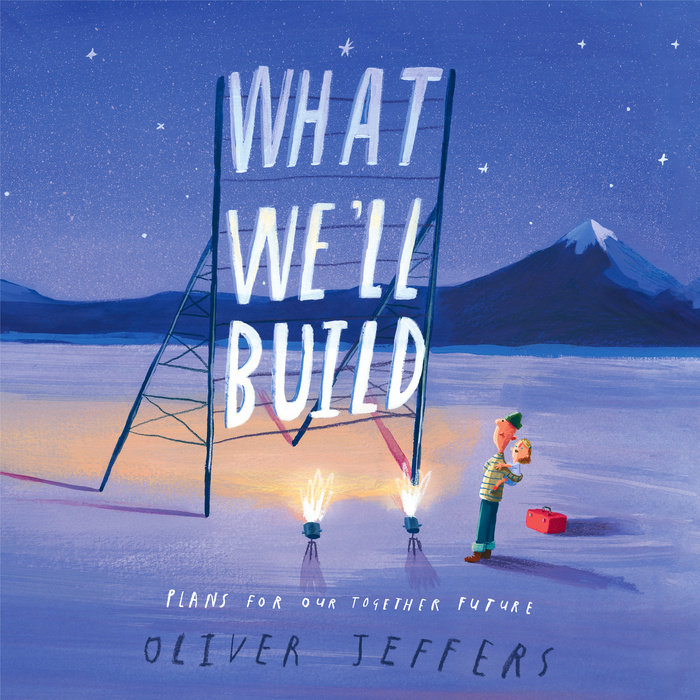 What We'll Build by Oliver Jeffers | Penguin Random House Audio