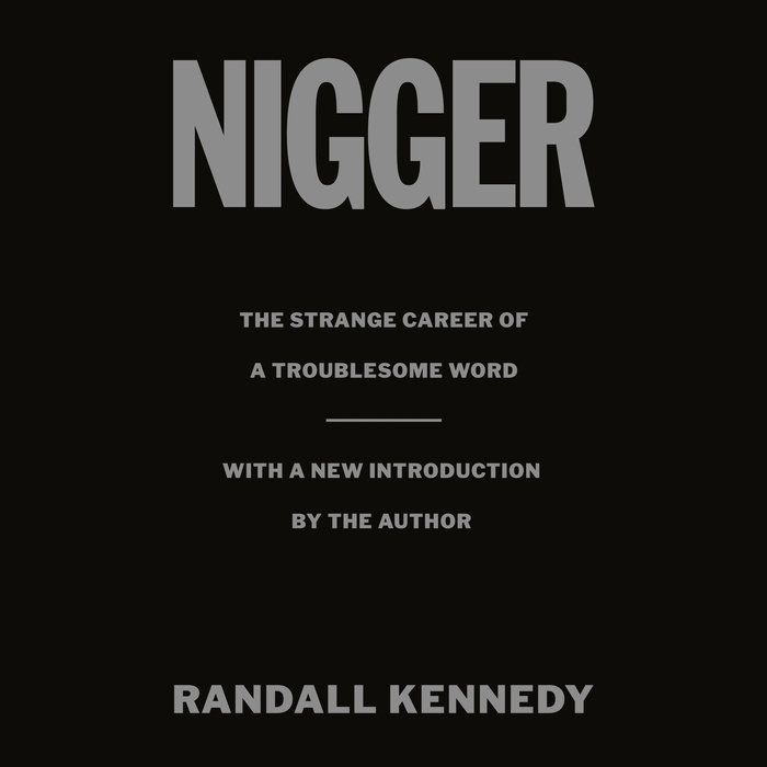 Nigger By Randall Kennedy Penguin Random House Audio