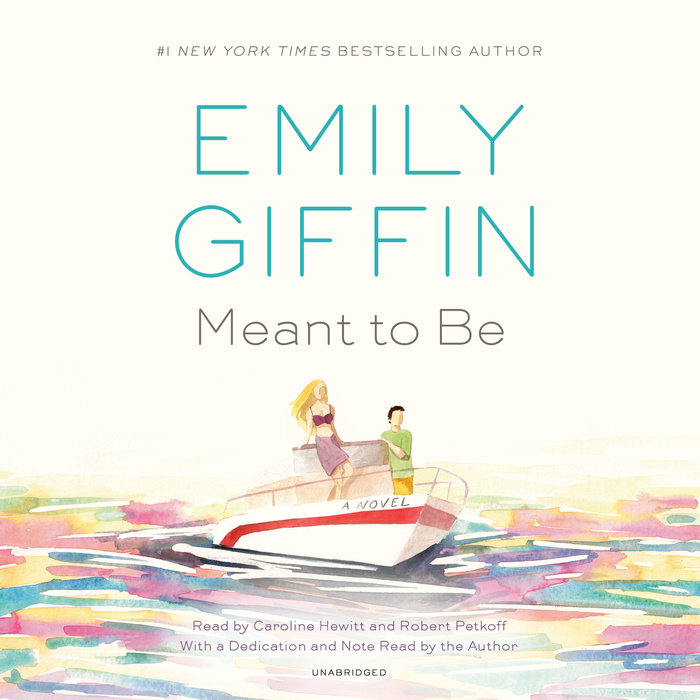 Meant to Be by Emily Giffin | Penguin Random House Audio