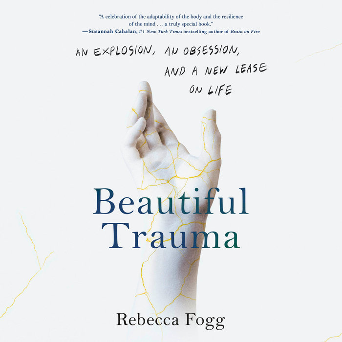 Beautiful Trauma by Rebecca Fogg | Penguin Random House Audio
