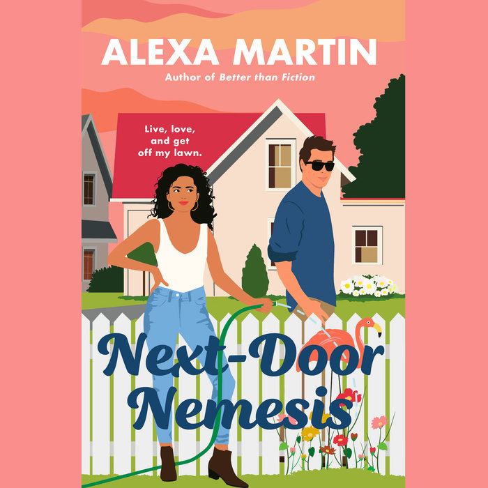 Next-Door Nemesis by Alexa Martin | Penguin Random House Audio