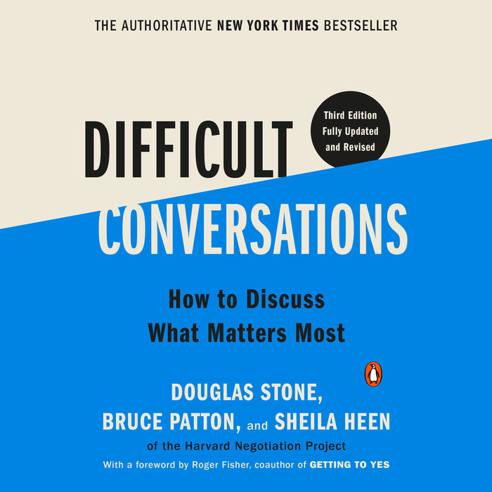 Difficult Conversations by Douglas Stone, Bruce Patton & Sheila Heen ...