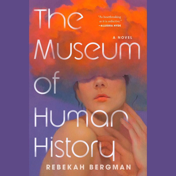 The Museum of Human History by Rebekah Bergman | Penguin Random House Audio
