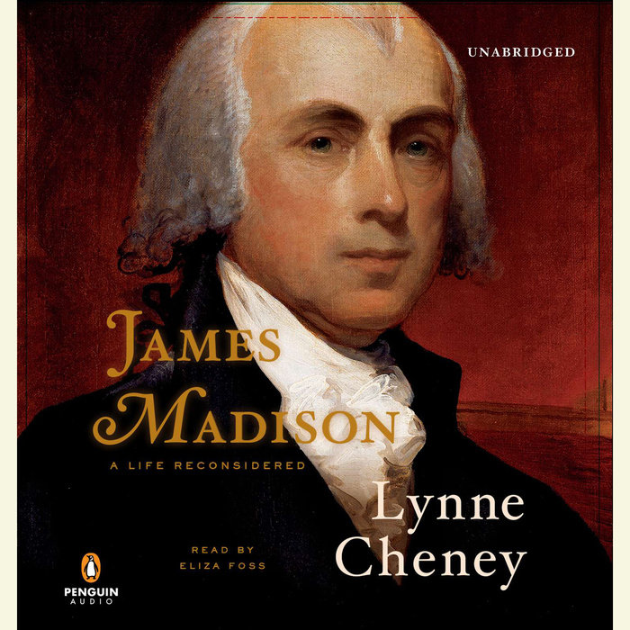 James Madison by Lynne Cheney | Penguin Random House Audio