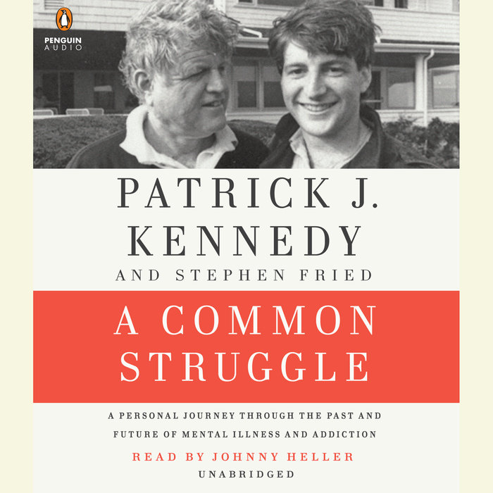 A Common Struggle by Patrick J. Kennedy & Stephen Fried | Penguin ...