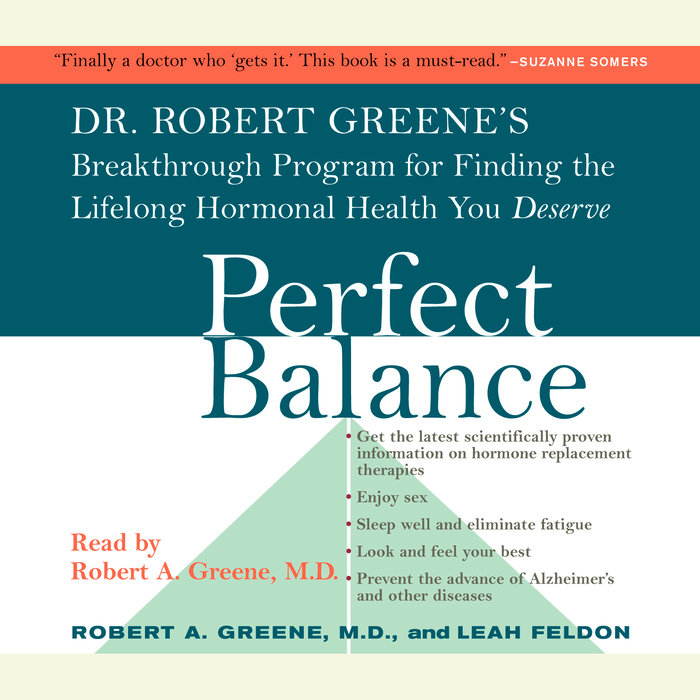 Perfect Balance by Robert A. Greene, M.D. & Leah Feldon | Penguin ...