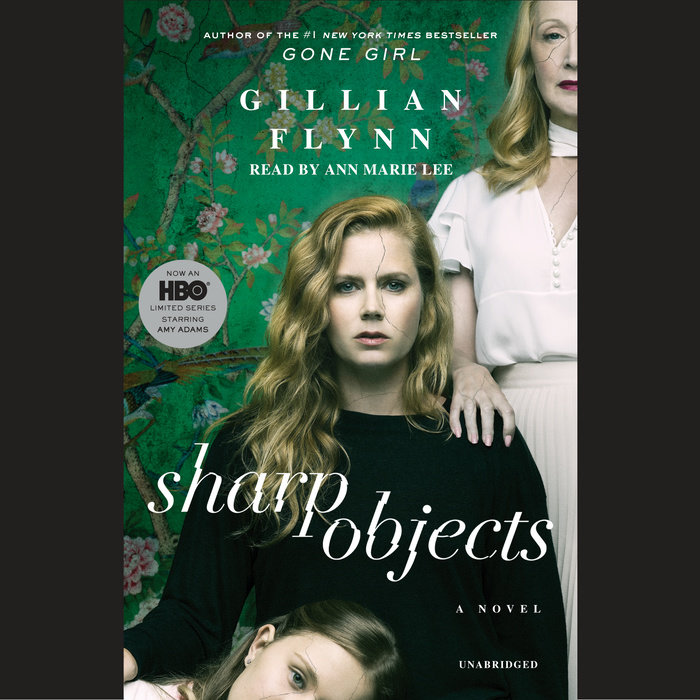 Sharp Objects by Gillian Flynn | Penguin Random House Audio