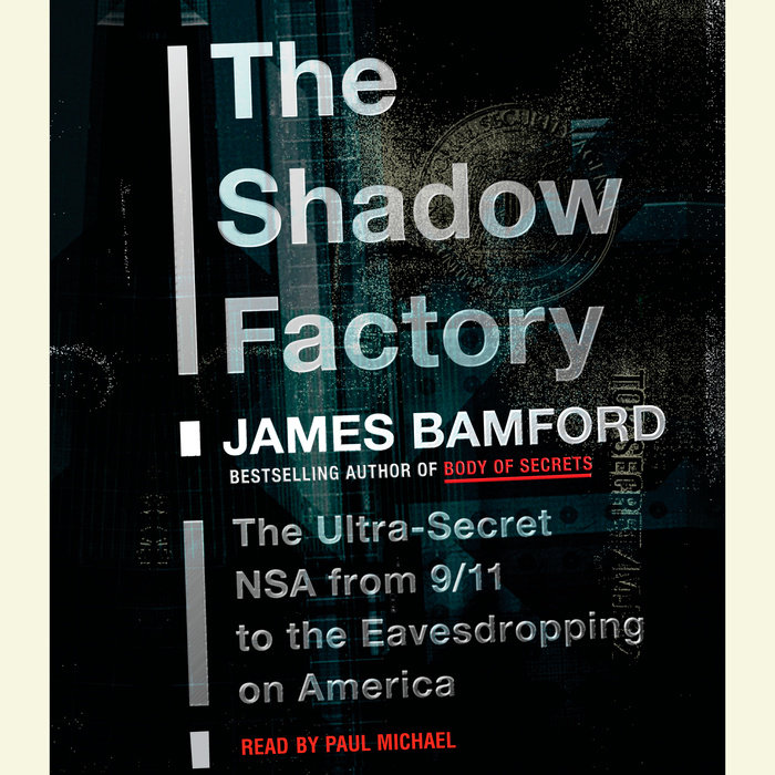 The Shadow Factory by James Bamford | Penguin Random House Audio