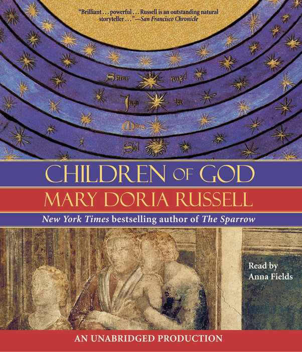 Children of God by Mary Doria Russell | Penguin Random House Audio