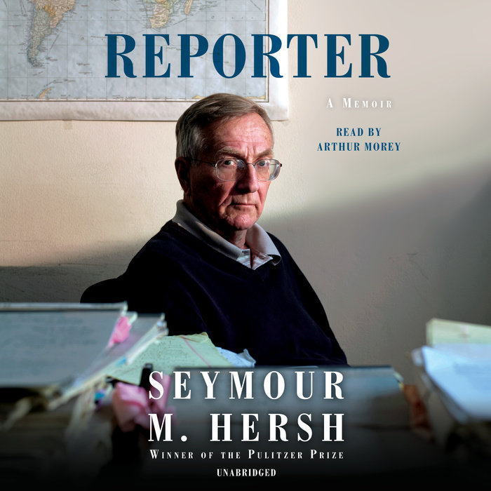 Reporter by Seymour M. Hersh | Penguin Random House Audio