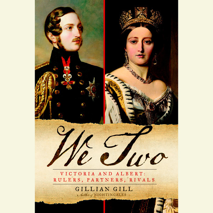 We Two by Gillian Gill | Penguin Random House Audio