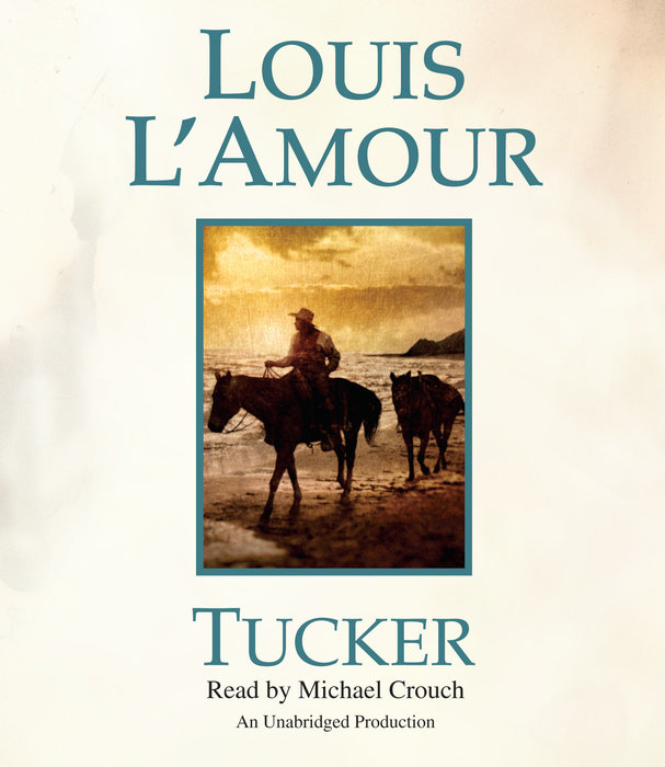 Tucker by Louis L'Amour | Penguin Random House Audio