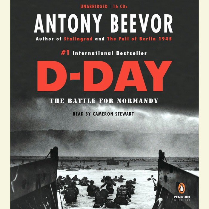 D Day By Antony Beevor Penguin Random House Audio