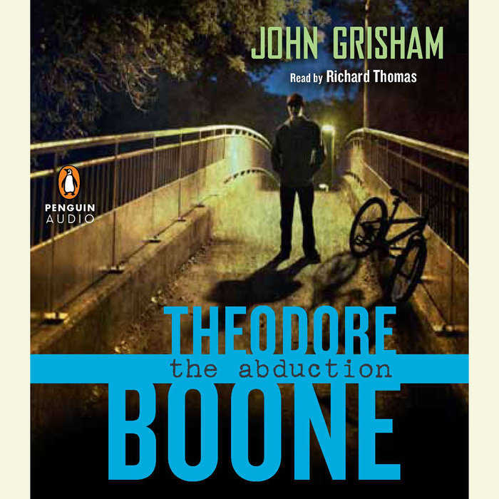 Theodore Boone The Abduction By John Grisham Penguin Random House Audio