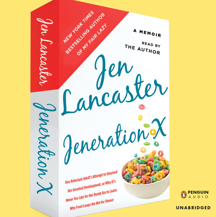 Jeneration X by Jen Lancaster | Penguin Random House Audio