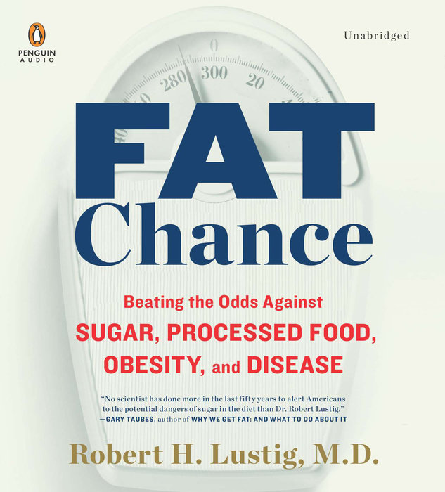 Fat Chance by Robert H. Lustig | Penguin Random House Audio