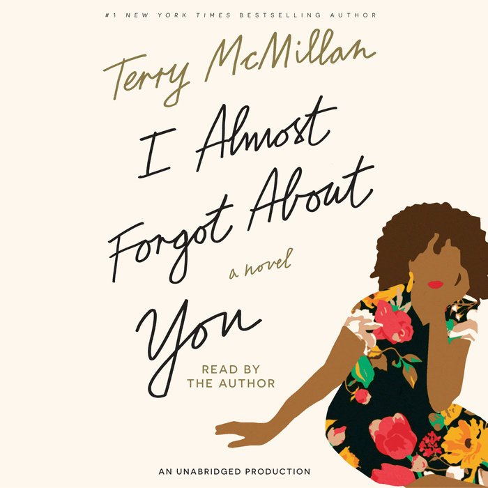 I Almost Forgot About You by Terry McMillan | Penguin Random House Audio