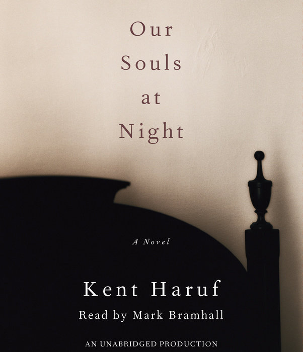 Our Souls at Night by Kent Haruf | Penguin Random House Audio