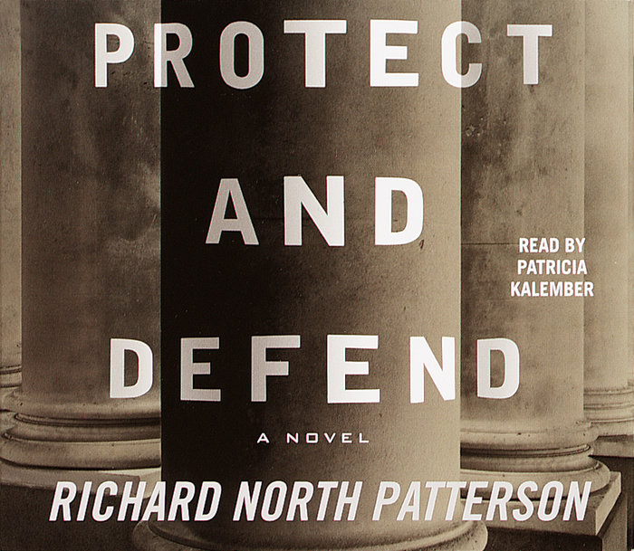 Protect and Defend by Richard North Patterson | Penguin Random House Audio