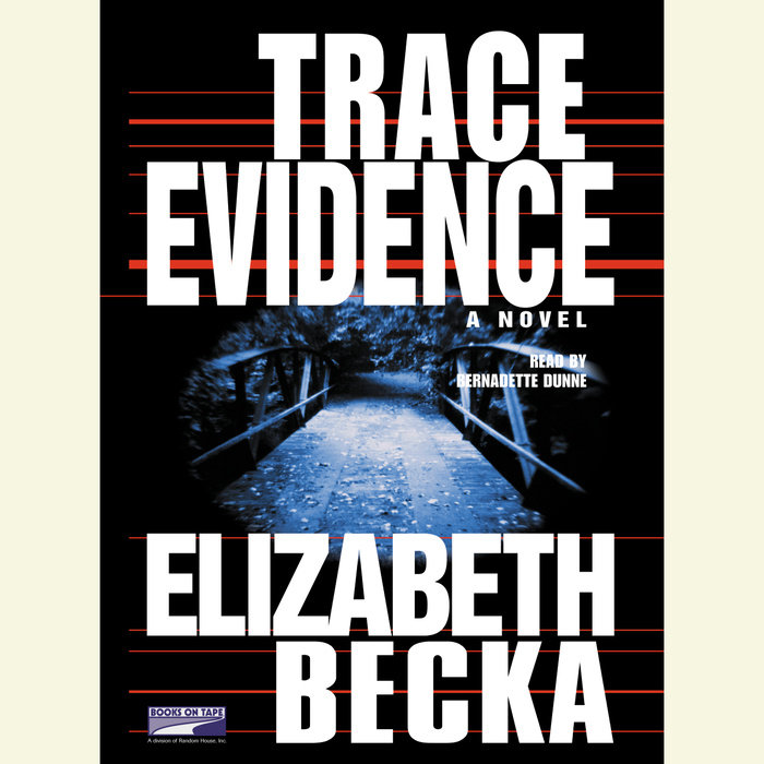 Trace Evidence by Elizabeth Becka | Penguin Random House Audio