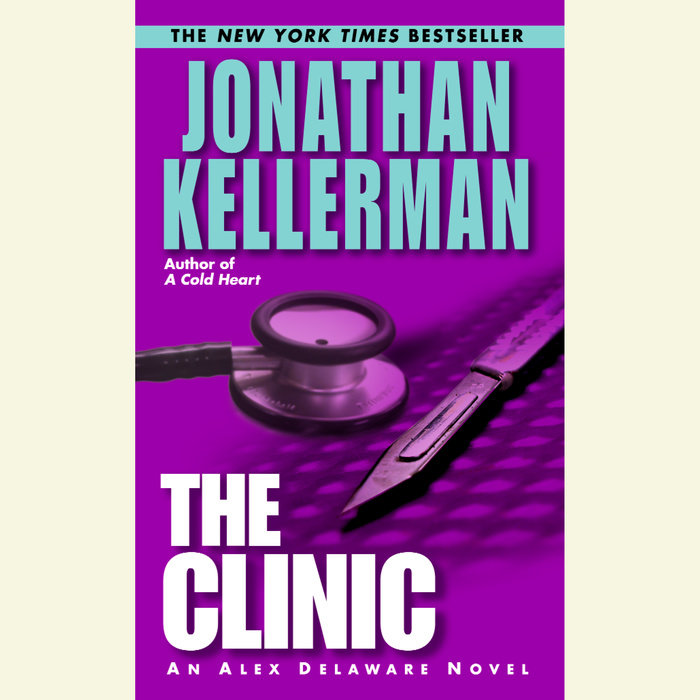 The Clinic by Jonathan Kellerman | Penguin Random House Audio