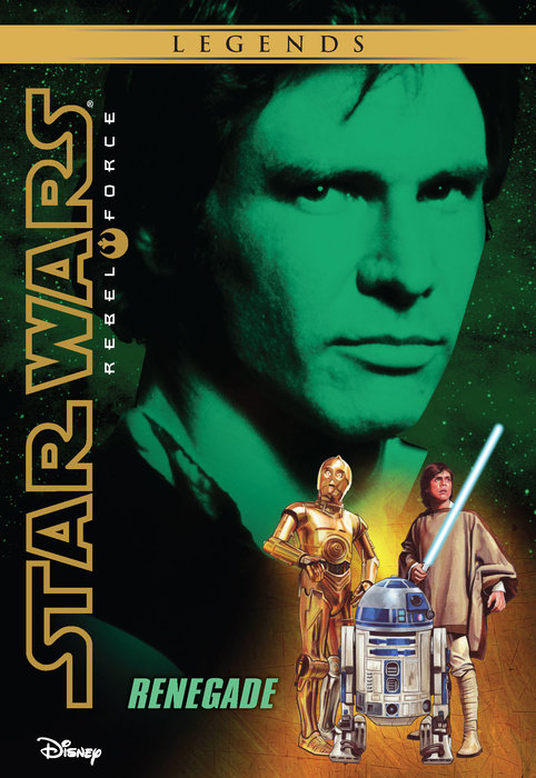Star Wars: Rebel Force: Renegade – Author Alex Wheeler – Random House ...