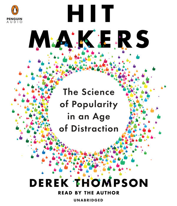 Hit Makers by Derek Thompson | Penguin Random House Audio