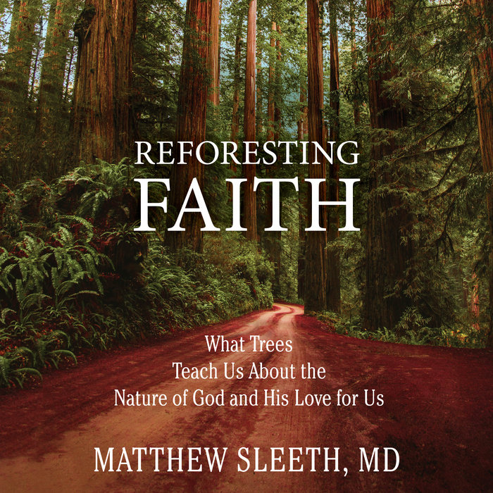 Reforesting Faith by Matthew Sleeth | Penguin Random House Audio