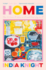 Home by India Knight | Penguin Random House Canada