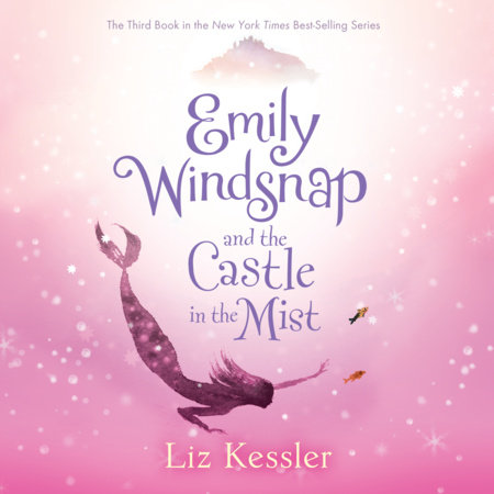 Emily Windsnap and the Castle in the Mist by Liz Kessler | Penguin ...