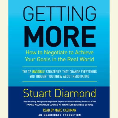 Getting More by Stuart Diamond | Penguin Random House Audio