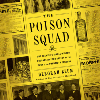 The Poison Squad by Deborah Blum | Penguin Random House Audio