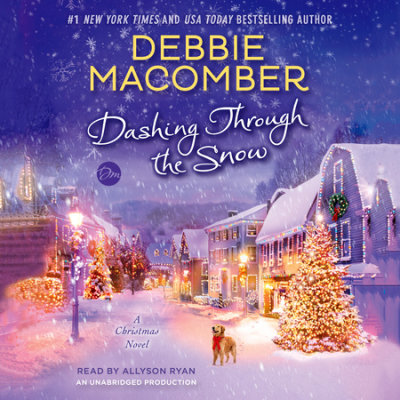 Dashing Through the Snow by Debbie Macomber | Penguin Random House Audio