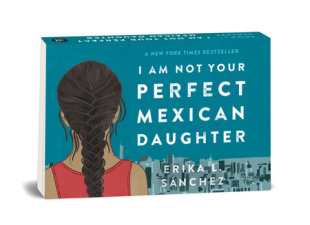 Excerpt from I Am Not Your Perfect Mexican Daughter | Penguin Random ...
