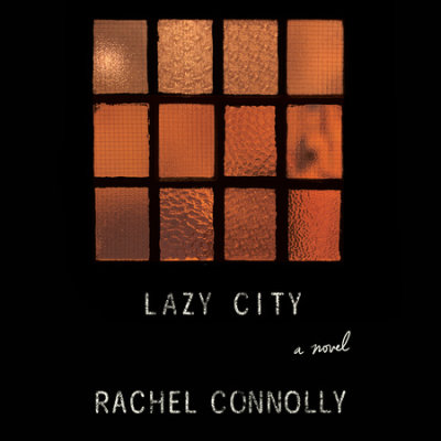 Lazy City by Rachel Connolly | Penguin Random House Audio
